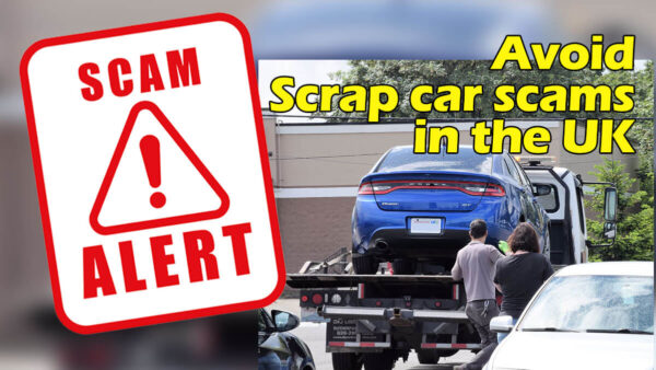 Scrap Car Scammers in the UK: How to Avoid