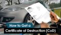 How to Get a Certificate of Destruction (CoD) for My Car